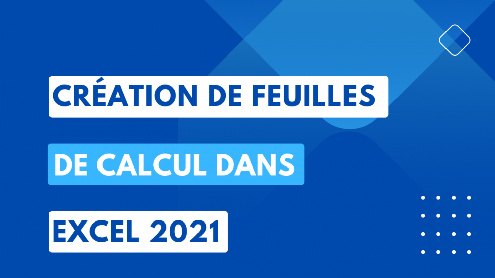 Création de feuilles de calcul dans Microsoft Excel 2021 - SOFTANYTIME